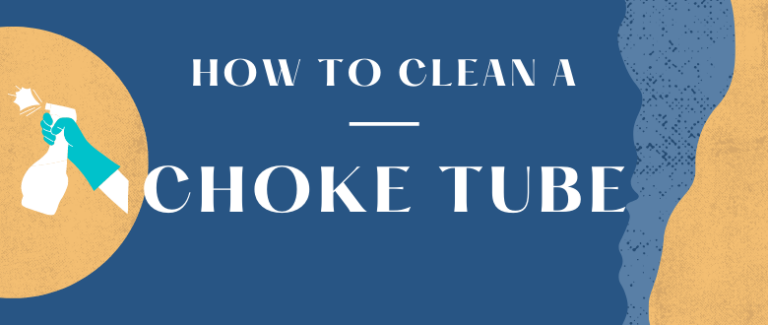 How to Clean a Choke Tube Correctly (6 Steps) - WaterfowlChoke