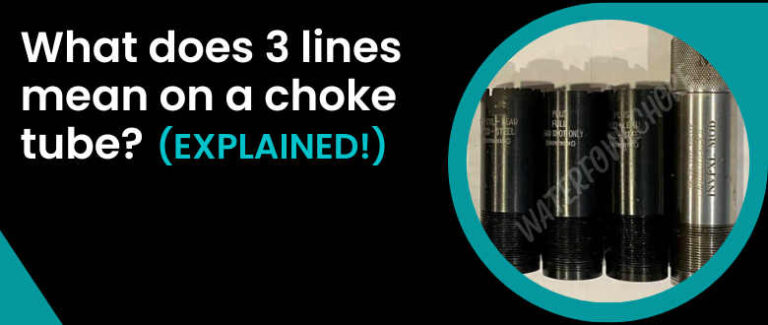 What does 3 lines on a choke tube mean? (Explained!) - WaterfowlChoke