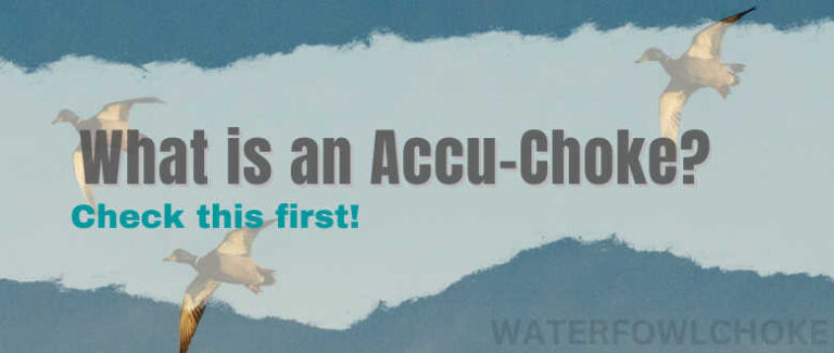 What is an Accu-choke tube? (Explained) - WaterfowlChoke