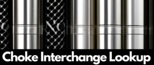 Interchangeable Choke Tubes: Choke Interchange Lookup - WaterfowlChoke